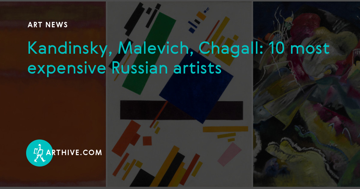 Kandinsky, Malevich, Chagall: 10 most expensive Russian artists | Arthive