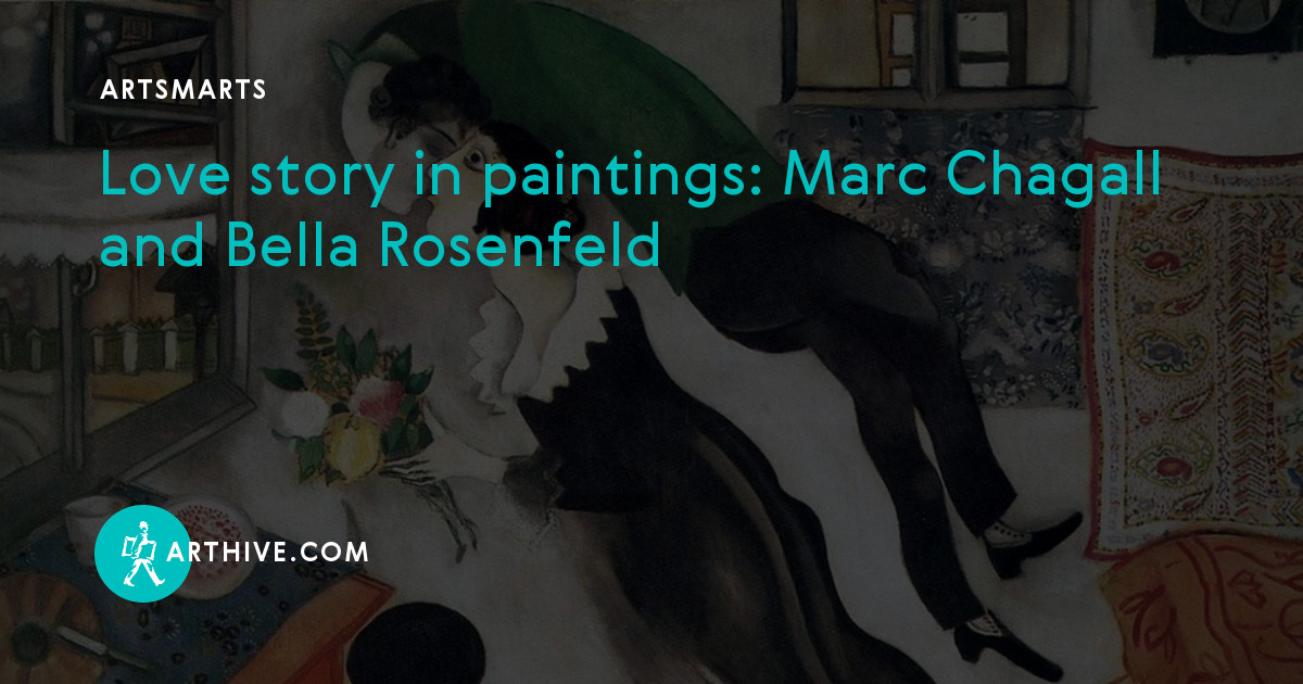 Love story in paintings: Marc Chagall and Bella Rosenfeld | Arthive