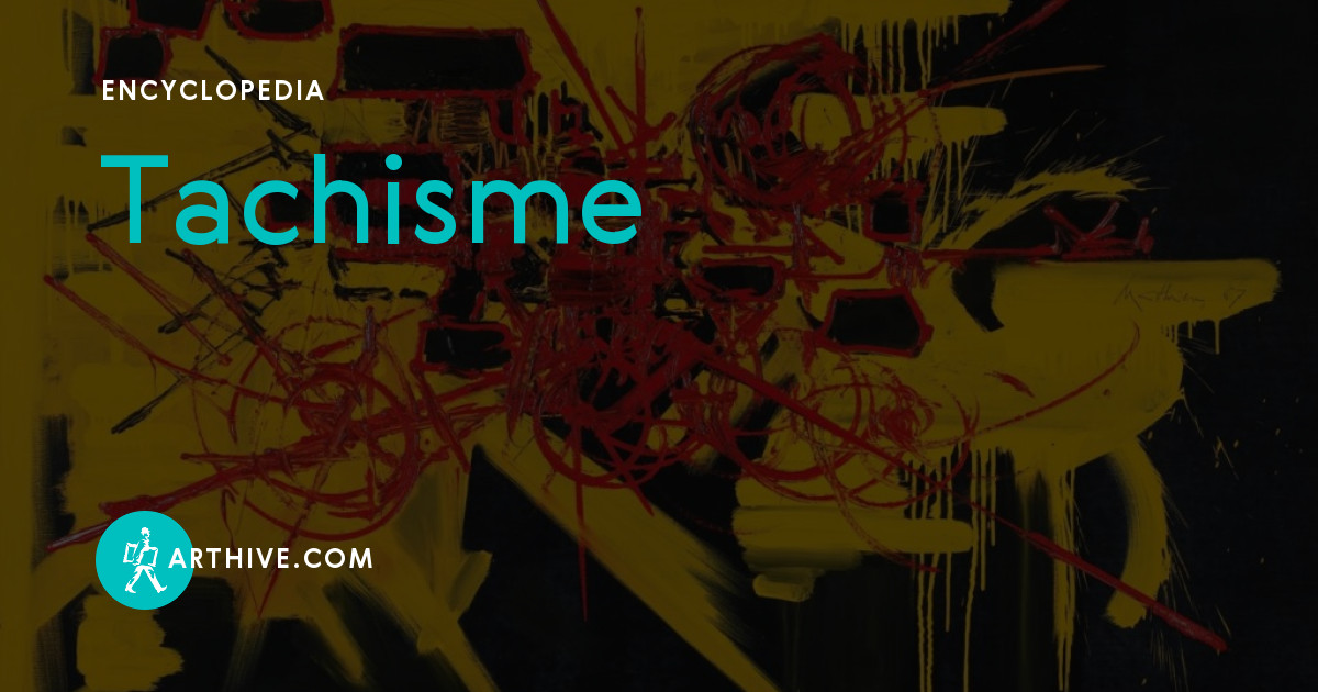 Tachisme - Definition, History, Paintings | Arthive