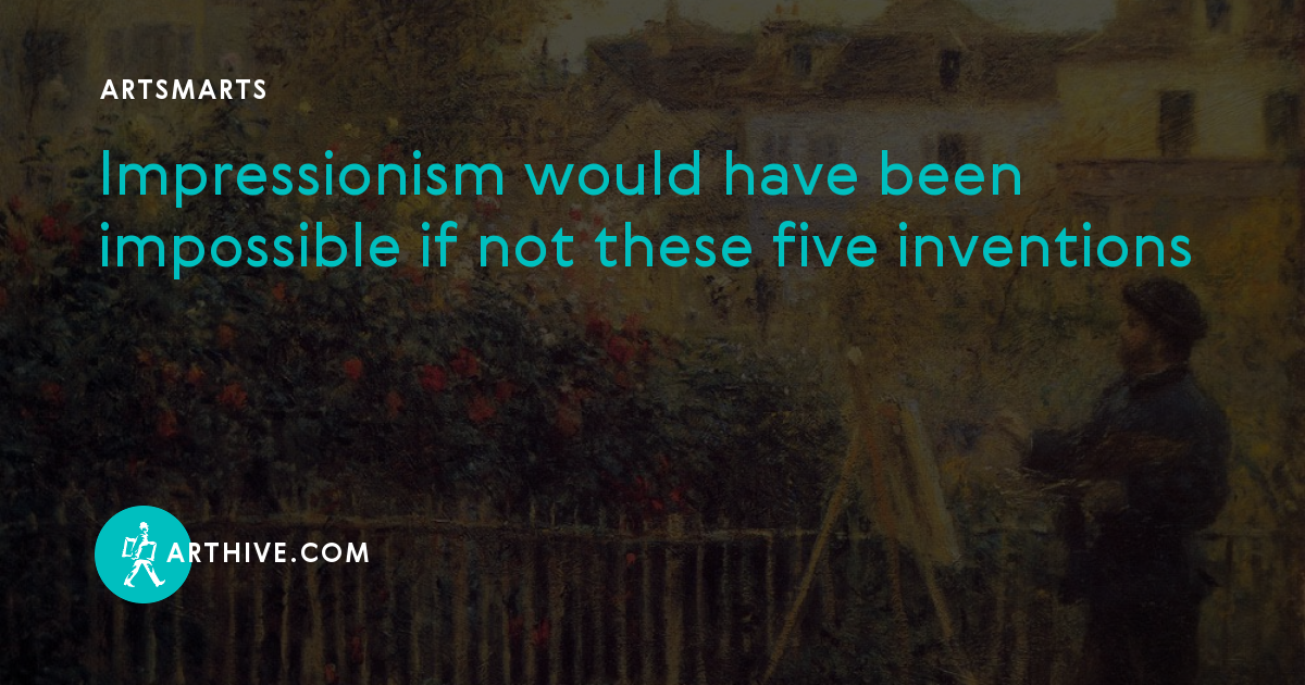 Impressionism would have been impossible if not these five inventions